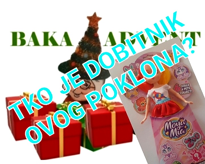 Tko Je Dobitnik Poklona Lutka Mia čarobni Svijet Bake Advent